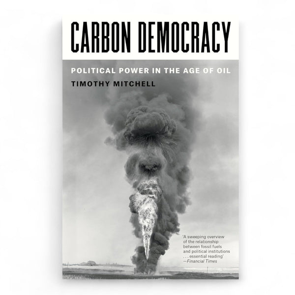 Carbon Democracy by Timothy Mitchell – Books Garden